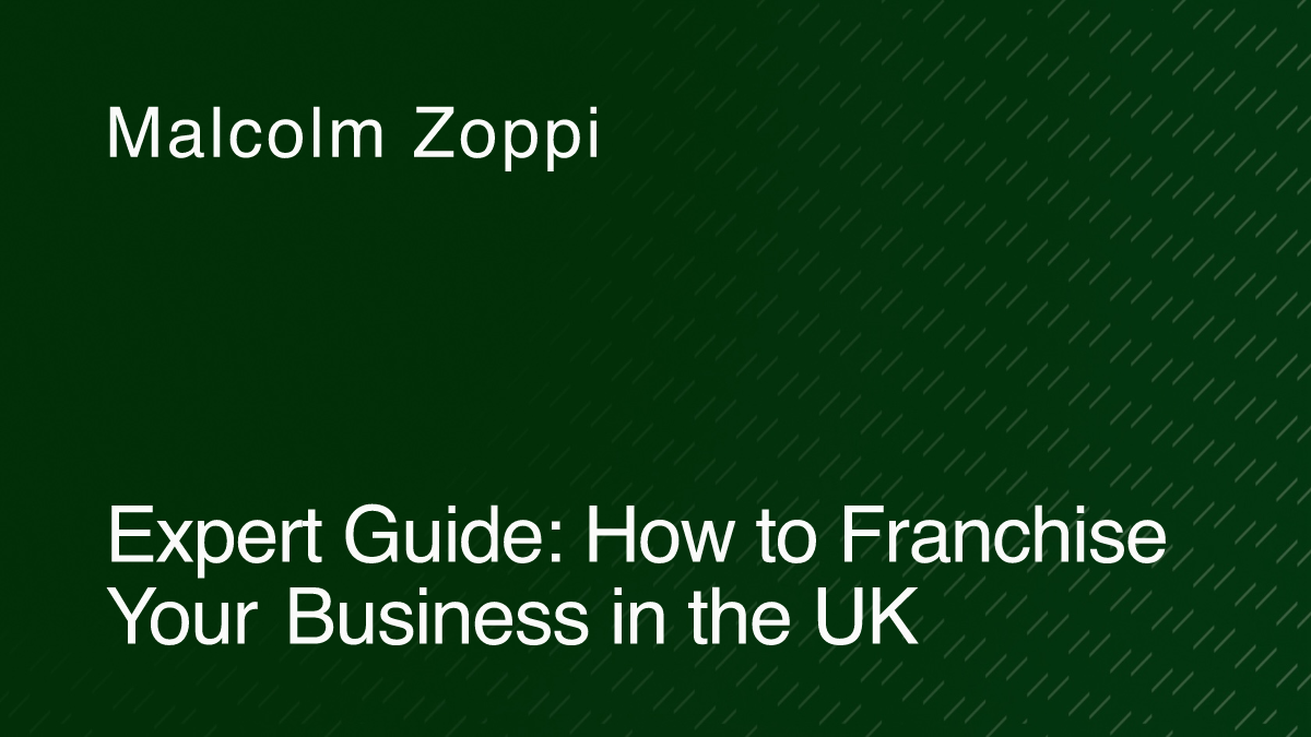Expert Guide: How to Franchise Your Business in the UK