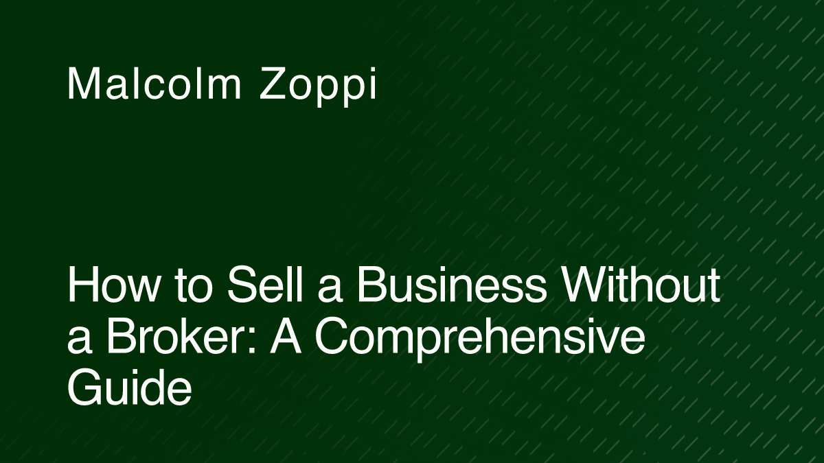 How to Sell a Business Without a Broker: A Comprehensive Guide