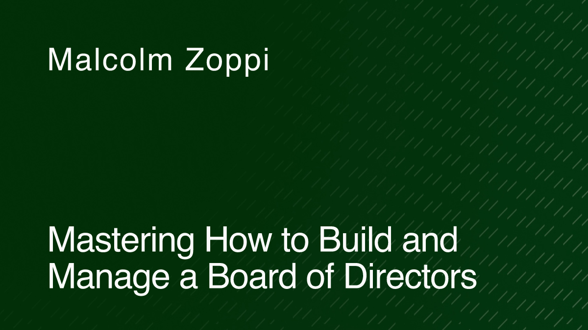 Mastering How to Build and Manage a Board of Directors