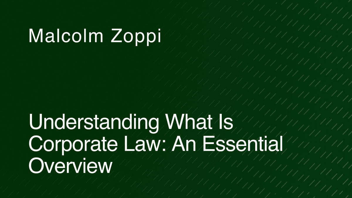 Understanding What Is Corporate Law: An Essential Overview