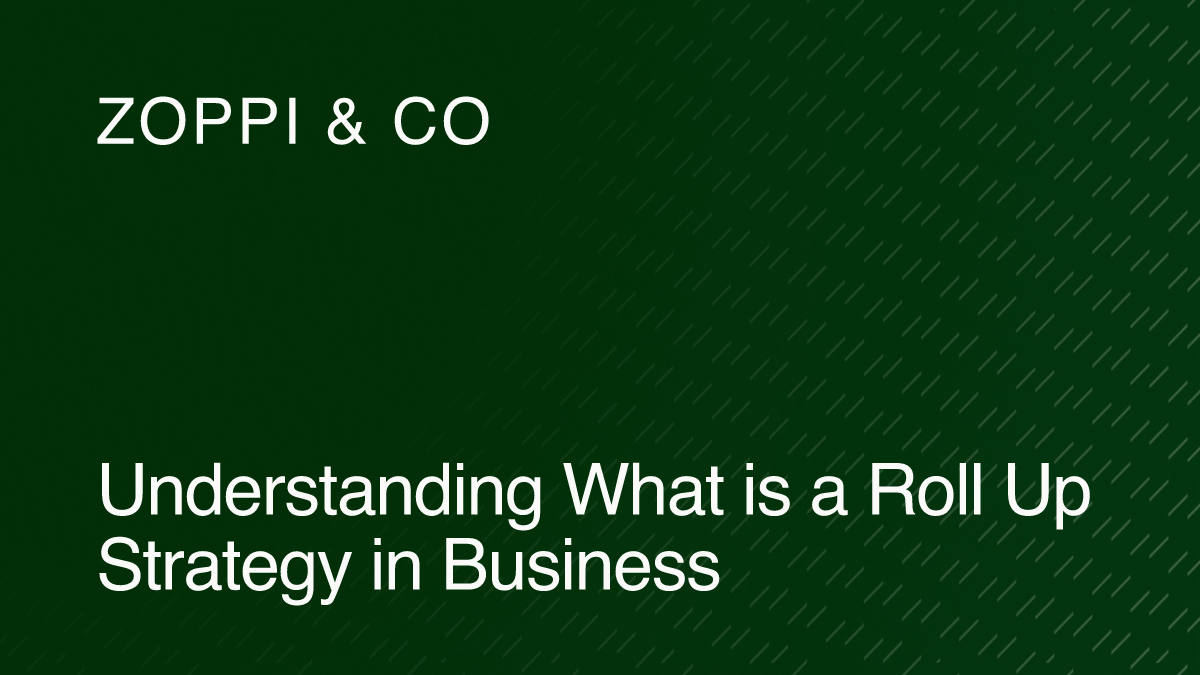 Understanding What is a Roll Up Strategy in Business